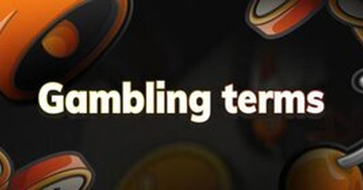 270+ Gambling Terms & Casino Terminology Guide
